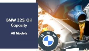 BMW 325i Oil Capacity (All Models)