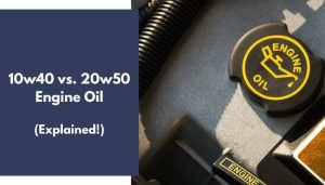 10w40 vs. 20w50 Engine Oil: Differences and Can You Swap Them?