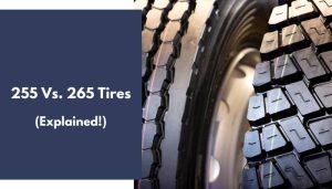 255 Vs. 265 Tires (Difference And Are They Interchangeable?)