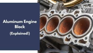 Aluminum Engine Block (All You Need To Know)