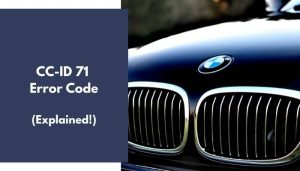 CC-ID 71 Error Code: What Is It And How To Clear It?