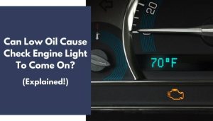 Can Low Oil Cause Check Engine Light To Come On? (Explained)