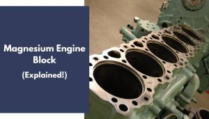 Magnesium Engine Block (All You Need To Know)